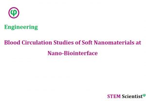 Blood Circulation Studies of Soft Nanomaterials at Nano-Biointerface ...